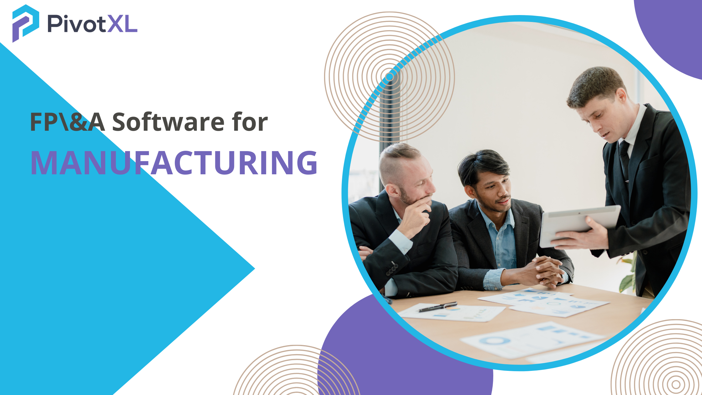 FP&A Software for Manufacturing CFOs: Scale Finance Faster - PivotXL