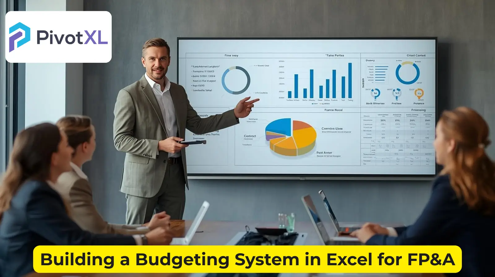 Building a Budgeting System in Excel for FP&A | Chapter 13 - PivotXL